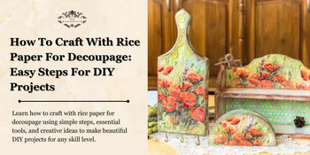 How to Craft with Rice Paper for Easy DIY Decoupage Projects – Vflex